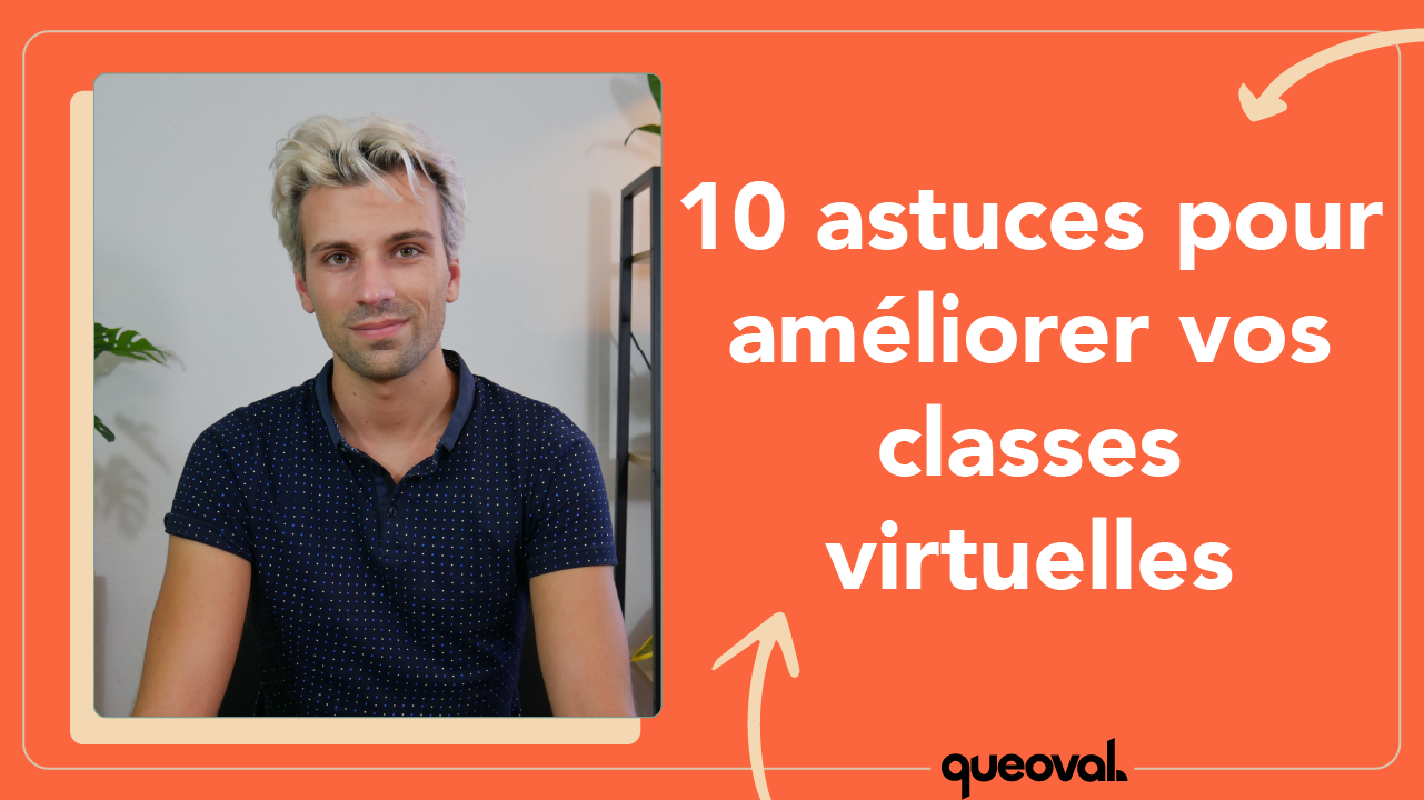 10 astuces pour améliorer ses classes virtuelles